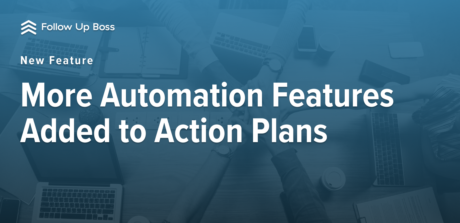 New Feature: More Automation in Action Plans | Follow Up Boss