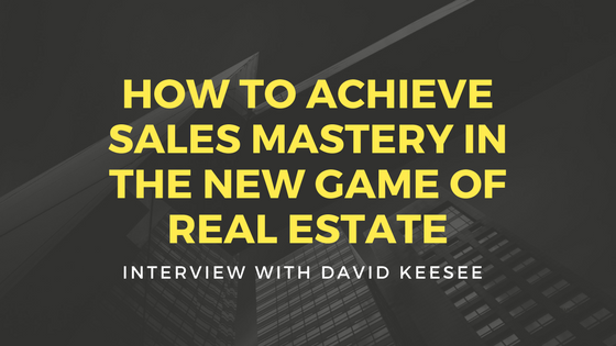 How to achieve sales mastery in the new game of real estate | Follow Up ...