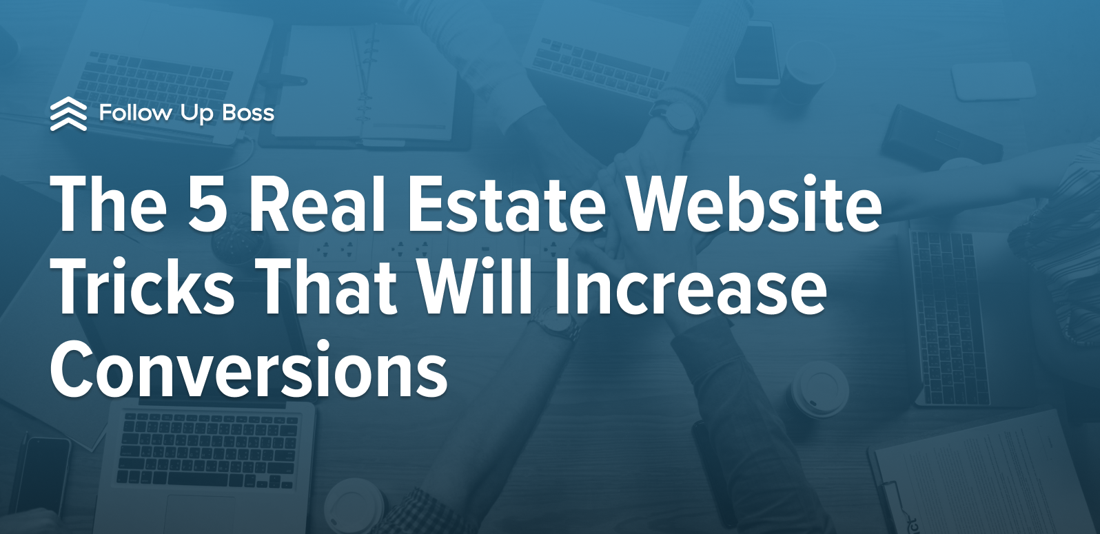 The 5 real estate website tricks that will increase conversions ...