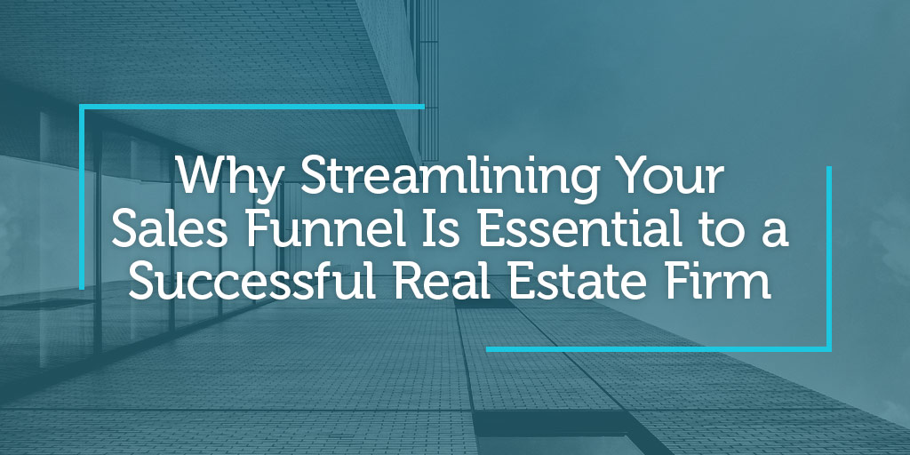 Why streamlining your sales funnel is essential to a successful real ...