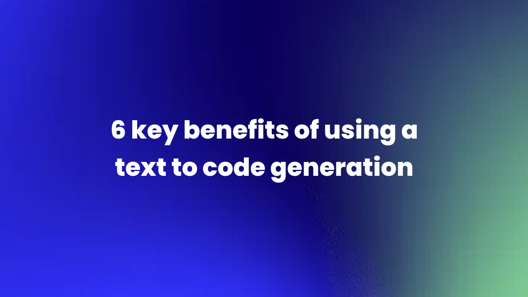 6 Key Benefits Of Using A Text To Code Generation Machinet S Blog