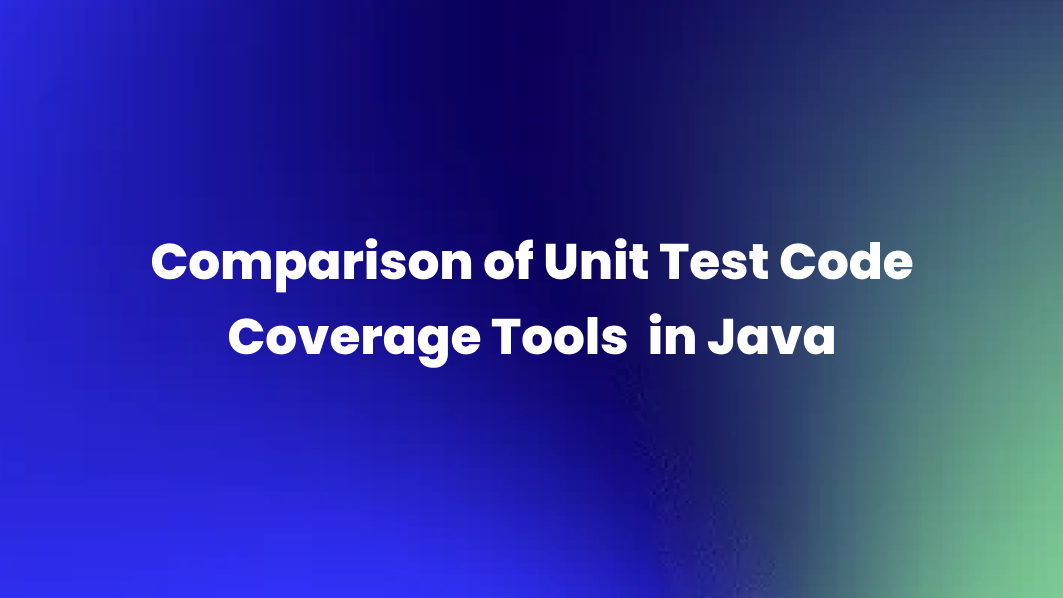 Comparison Of Unit Test Code Coverage Tools In Java Machinet s Blog