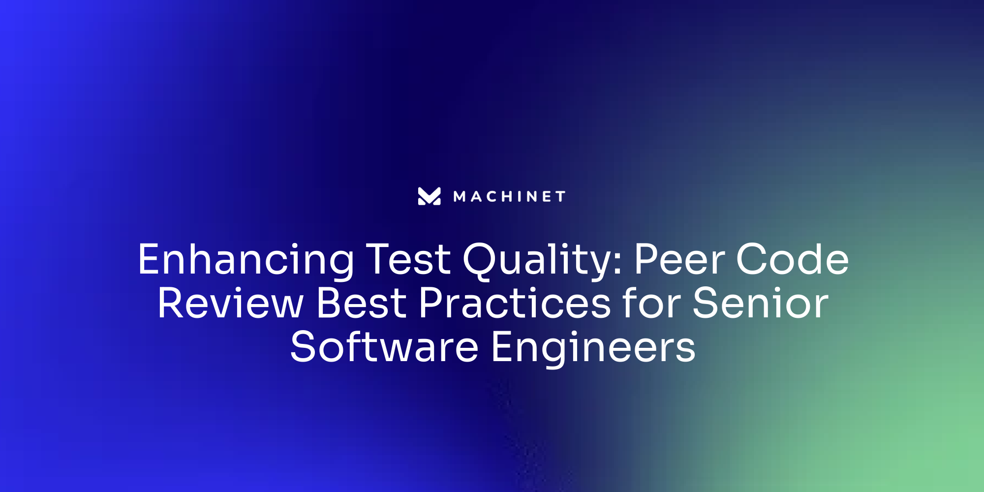 Enhancing Test Quality: Peer Code Review Best Practices for Senior ...