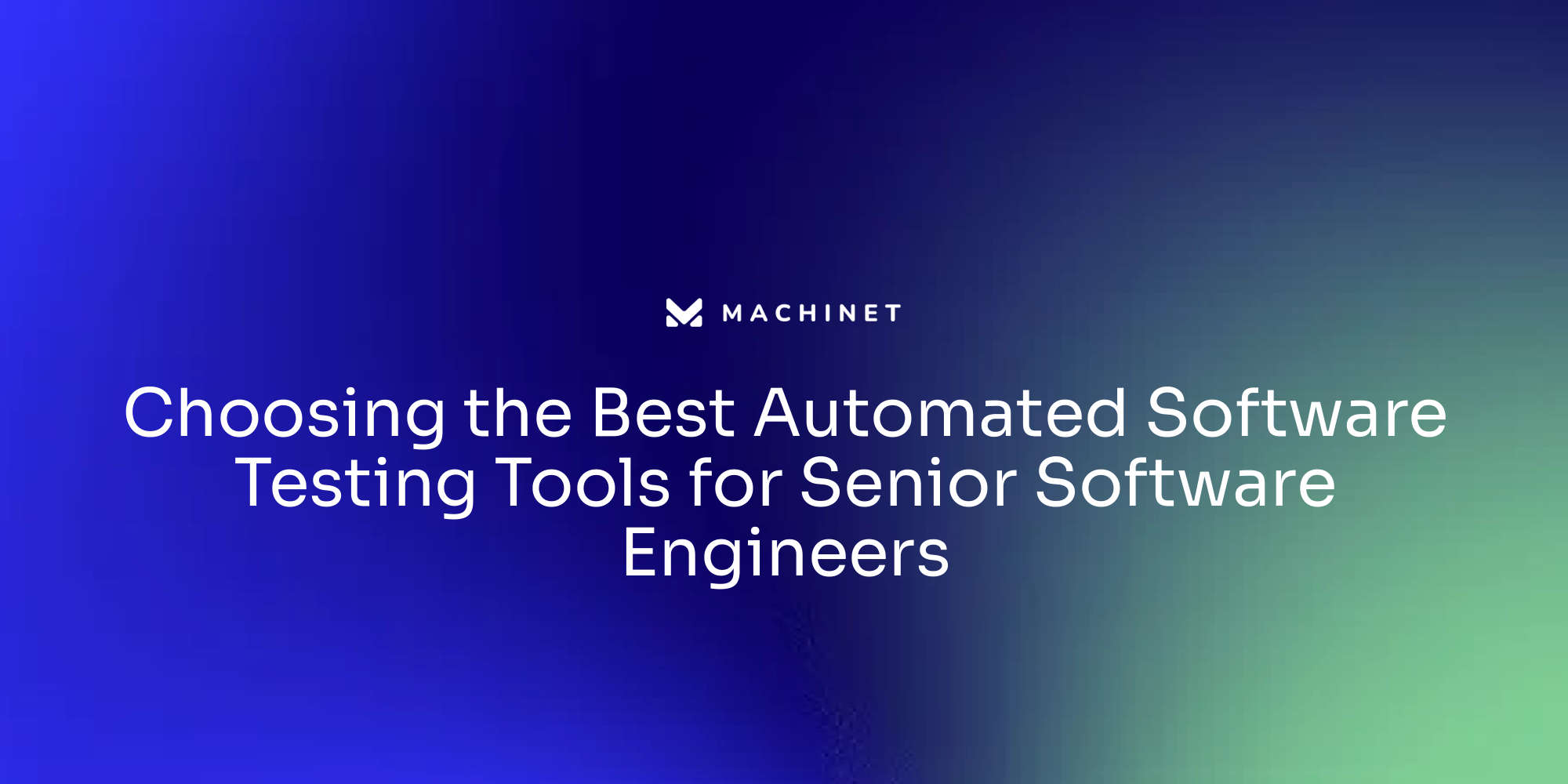 Choosing the Best Automated Software Testing Tools for Senior Software ...