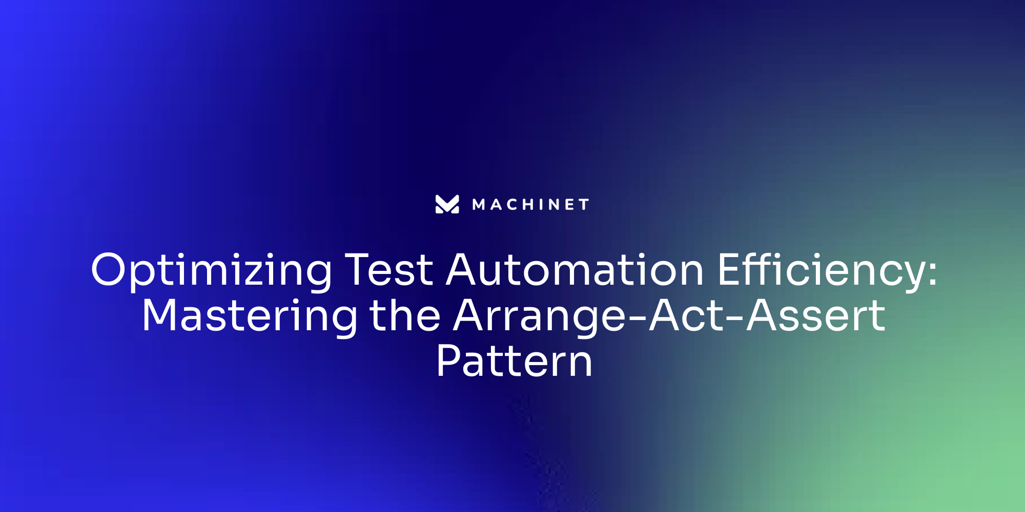 Optimizing Test Automation Efficiency: Mastering the Arrange-Act-Assert ... Optimizing Test Automation Efficiency: Mastering the Arrange-Act-Assert ...