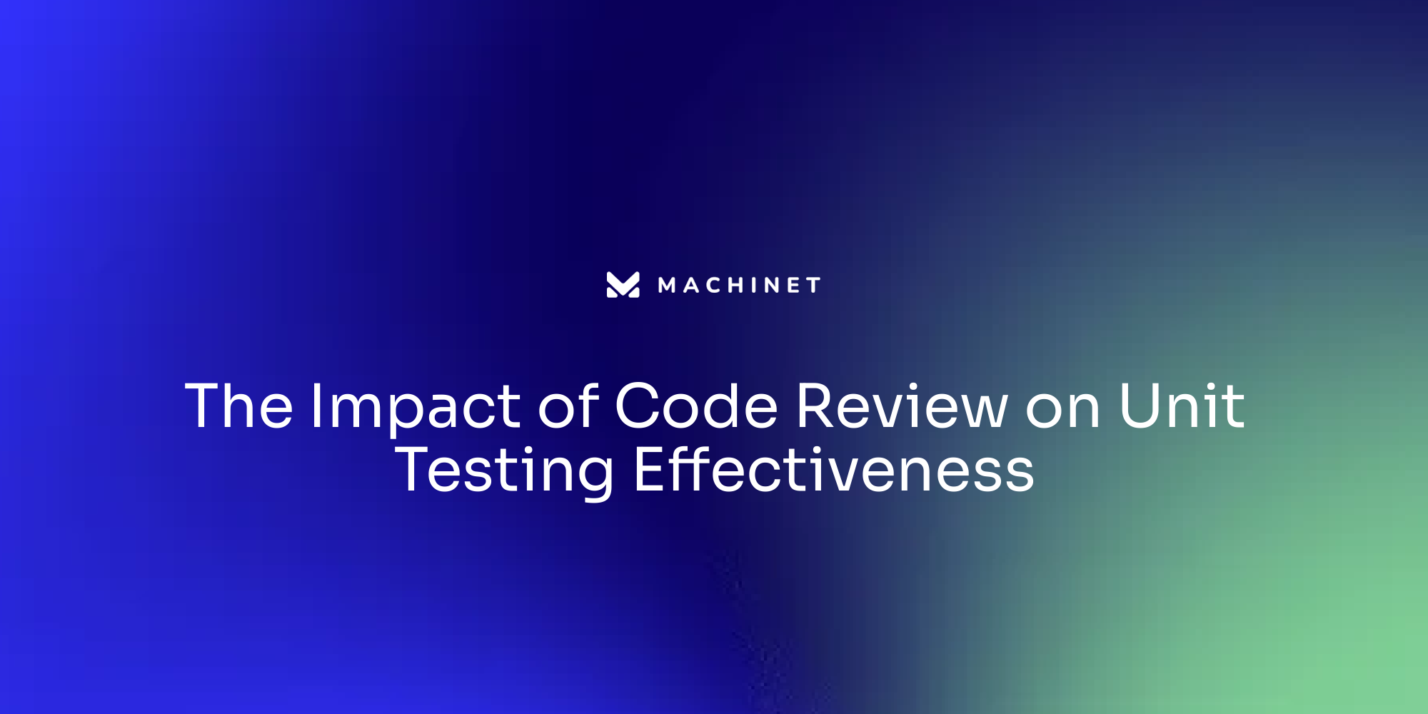 The Impact of Code Review on Unit Testing Effectiveness – Machinet's Blog