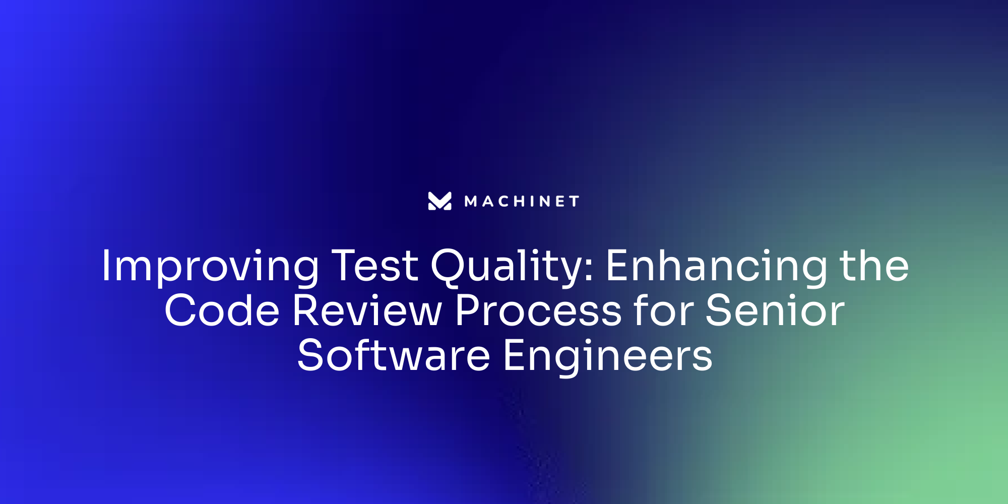 Improving Test Quality: Enhancing the Code Review Process for Senior ...