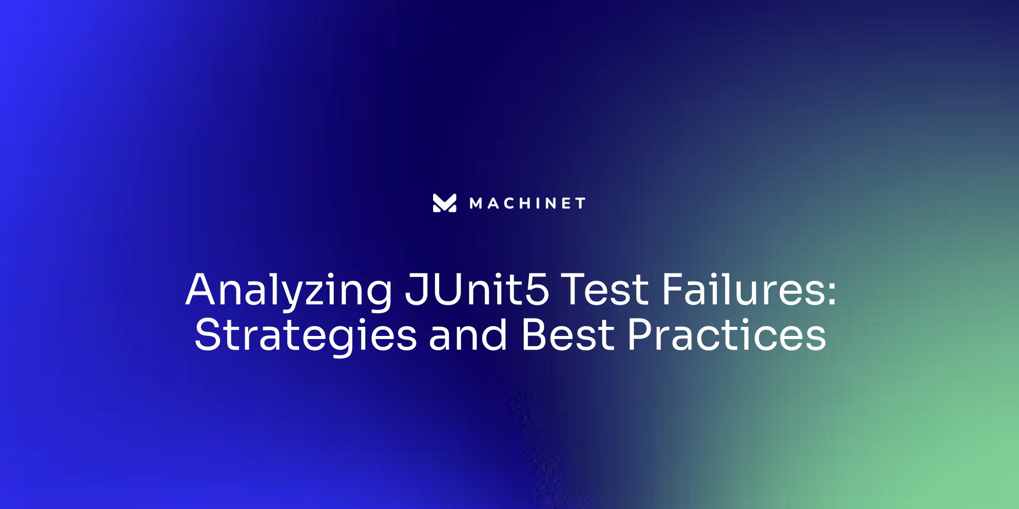 Analyzing JUnit5 Test Failures: Strategies and Best Practices ...