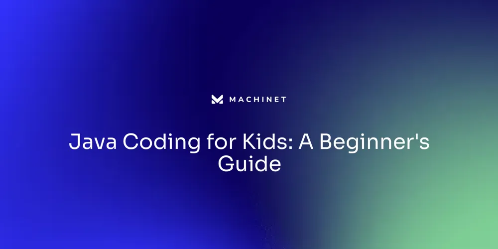 Java Coding for Kids: A Beginner's Guide – Machinet's Blog