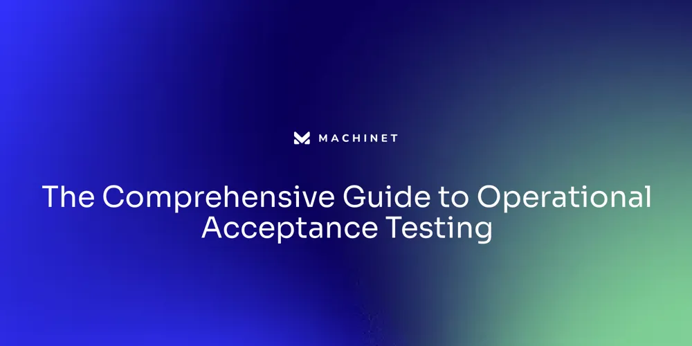 The Comprehensive Guide to Operational Acceptance Testing – Machinet's Blog