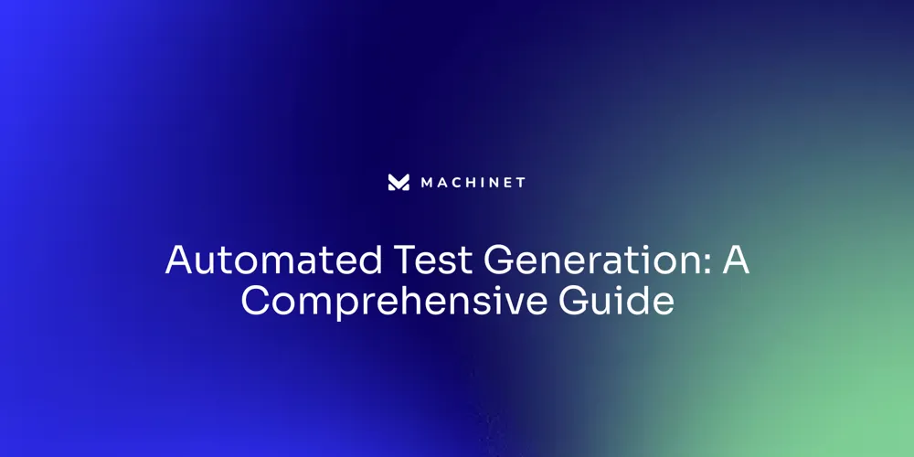 Automated Test Generation A Comprehensive Guide Machinets Blog 