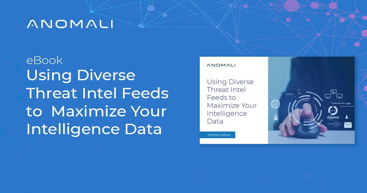 eBook: Using Diverse Threat Intel Feeds to Maximize Your Intelligence ...