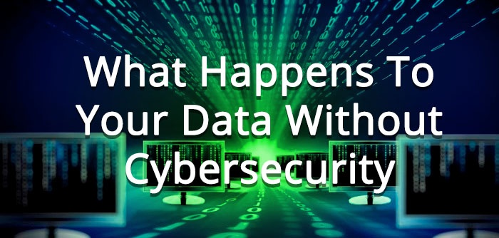What Happens To Your Data Without Cybersecurity | Anomali
