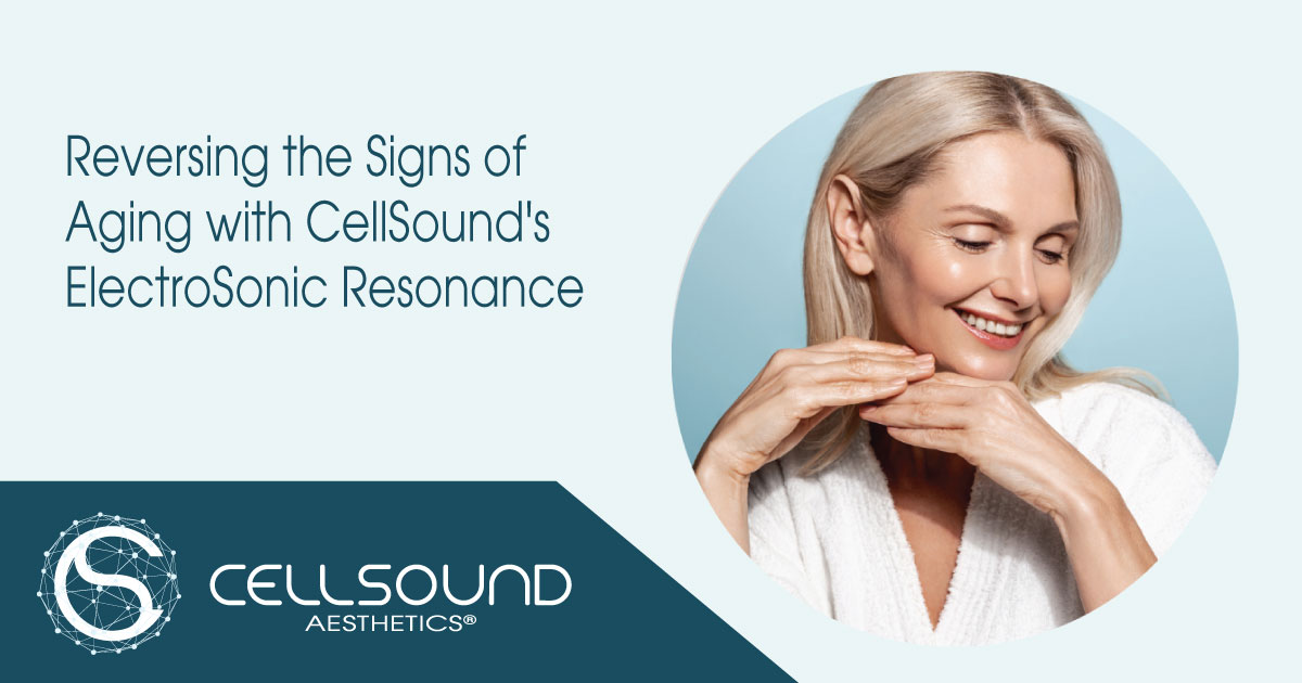 Reversing the Signs of Aging with CellSound's ElectroSonic Resonance ...