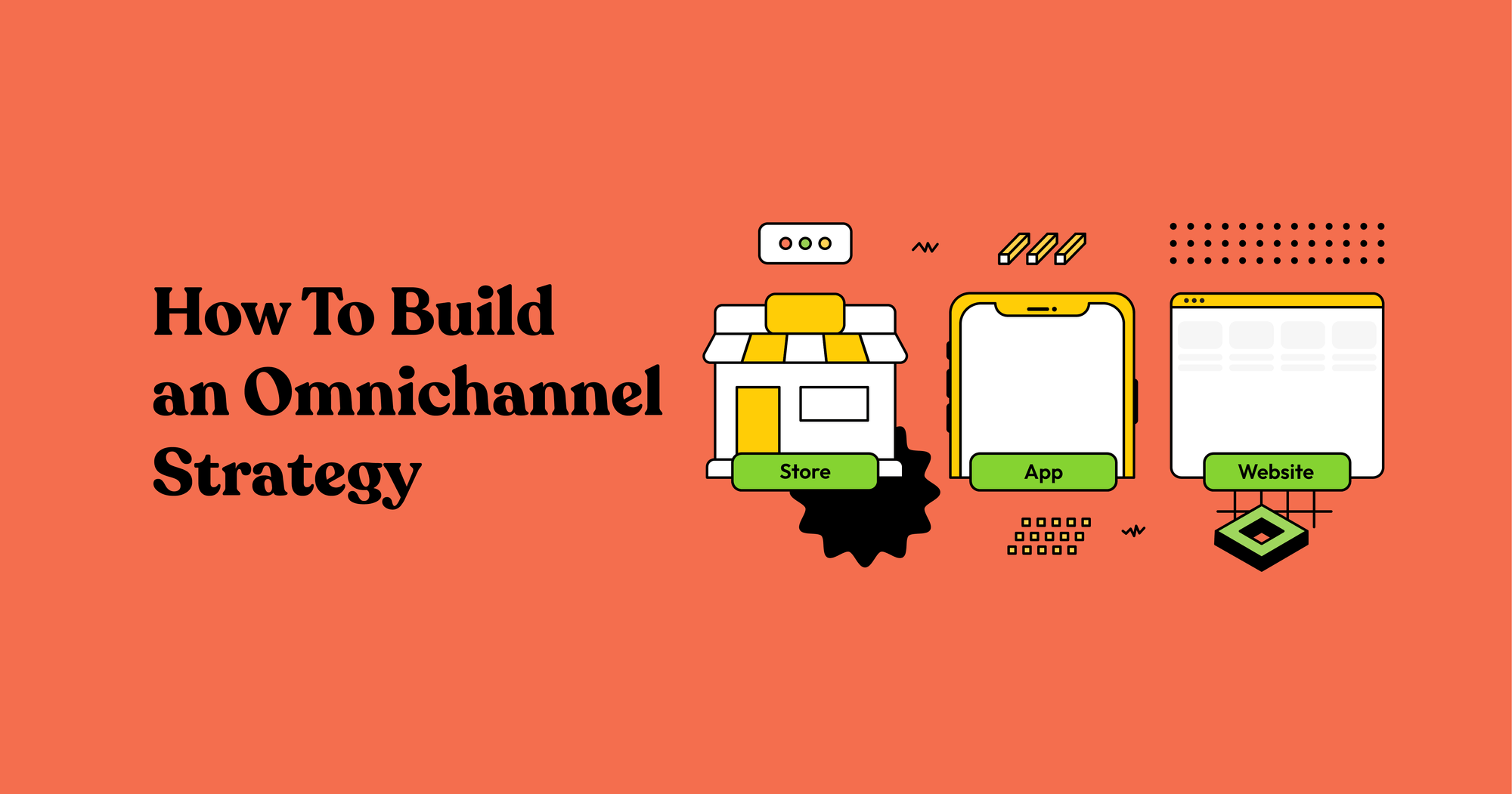 How To Build an Omnichannel Strategy: Step by Step Guide