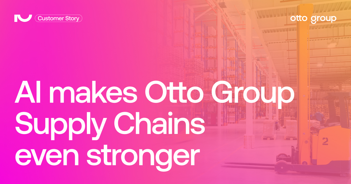 Customer Story: AI makes Otto Group Supply Chains even stronger