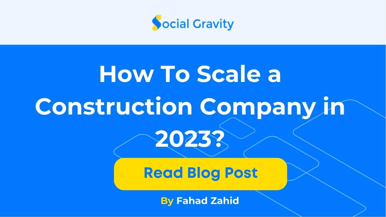 How to Scale a Construction Company for Long Term Success?