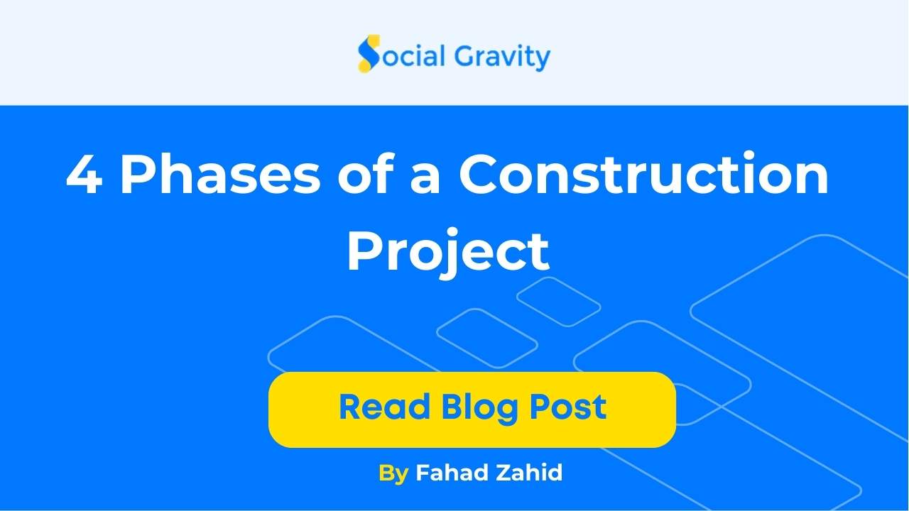 What Are the 4 Essential Phases of a Construction Project?