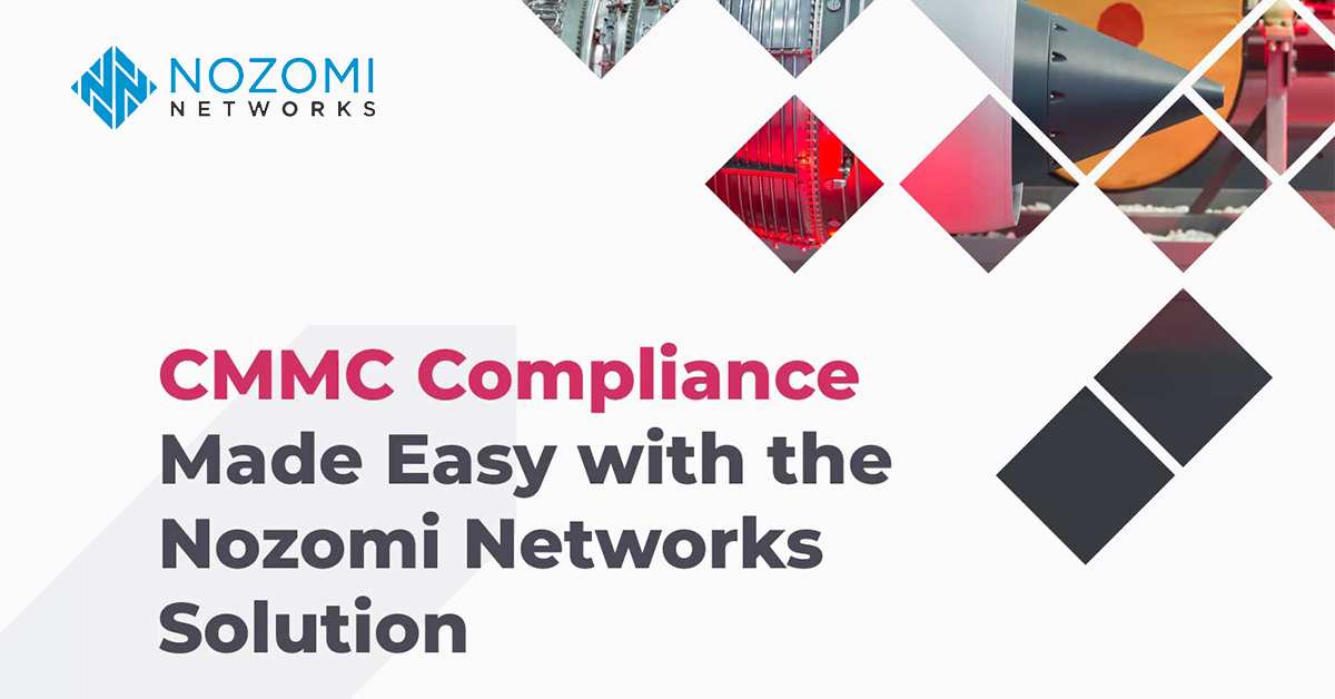 CMMC Compliance with the Nozomi Networks Solution