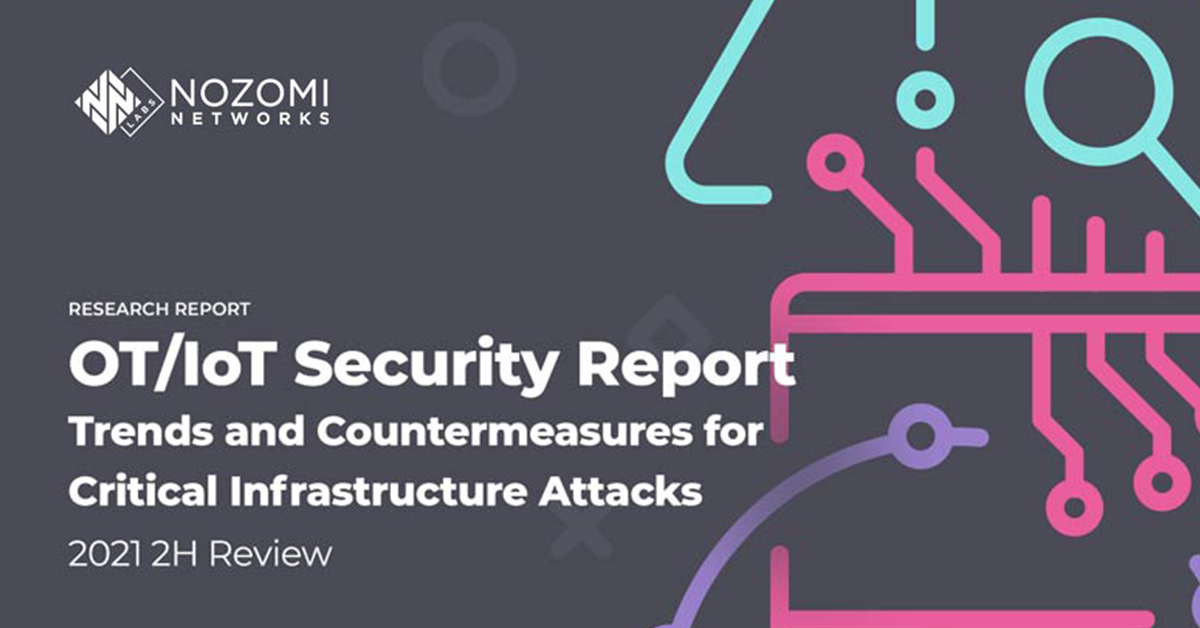 Nozomi Networks Labs OT/IoT Security Report | January 2022