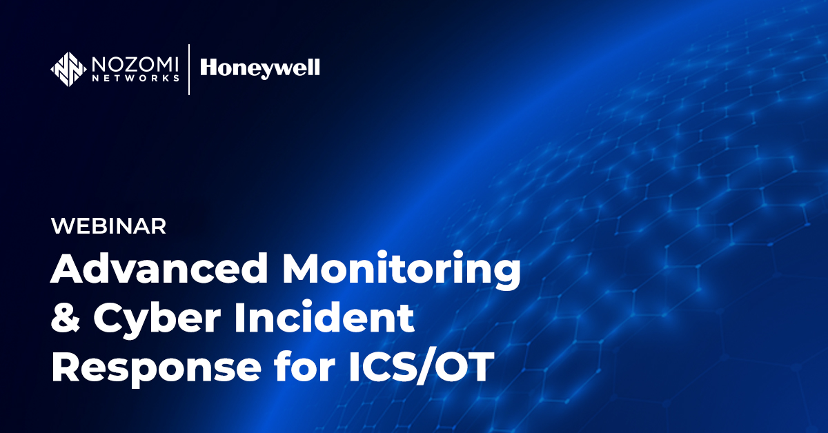 Advanced OT/ICS Monitoring & Cyber Incident Response | Webinar Advanced OT/ICS Monitoring & Cyber Incident Response | Webinar