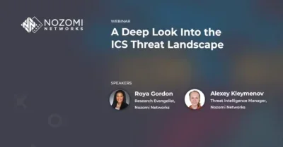 A Deep Look Into the ICS Threat Landscape | Webinar