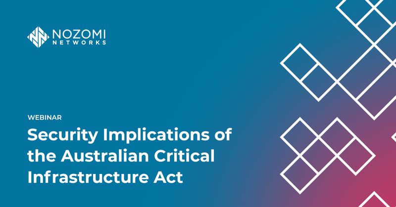 Implications of the Australian Critical Infrastructure Act