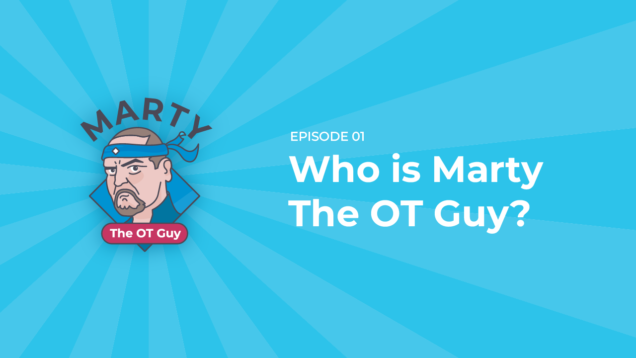 Get to know Marty the OT Guy