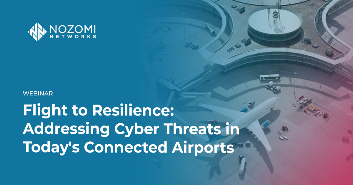 Addressing Cyber Threats in Today's Connected Airports | Webinar