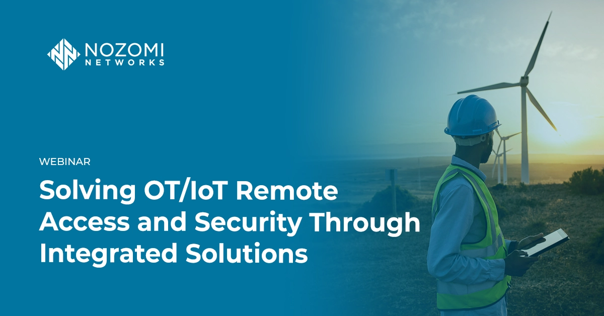 Solving OT/IoT Remote Access and Security Through Integrated Solutions