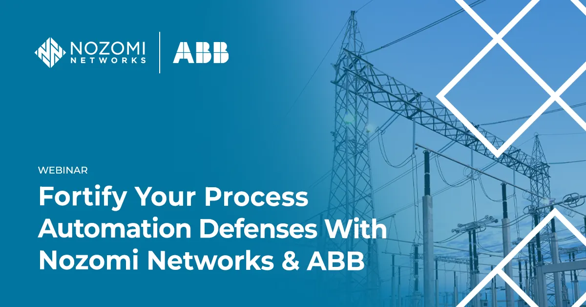Fortify Your Process Automation Defenses With Nozomi Networks & ABB