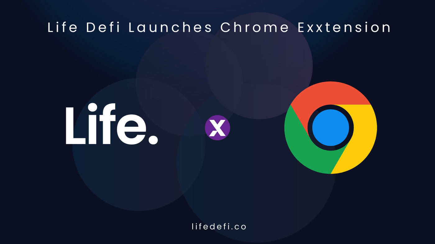 Life DeFi Introduces Chrome Extension