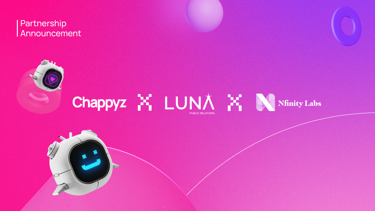 Chappyz Announces Strategic Partnerships with Luna PR and Nfinity Labs