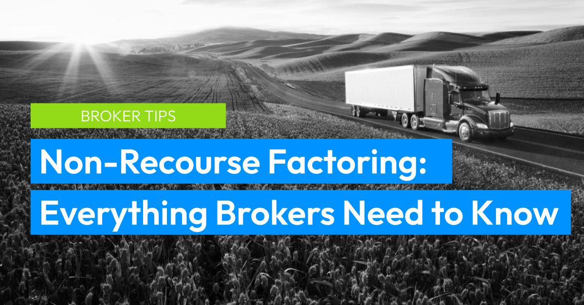 Non-Recourse Factoring: Everything Brokers Need to Know