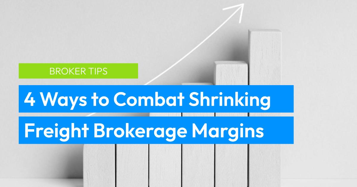 4 Ways to Combat Shrinking Freight Brokerage Margins