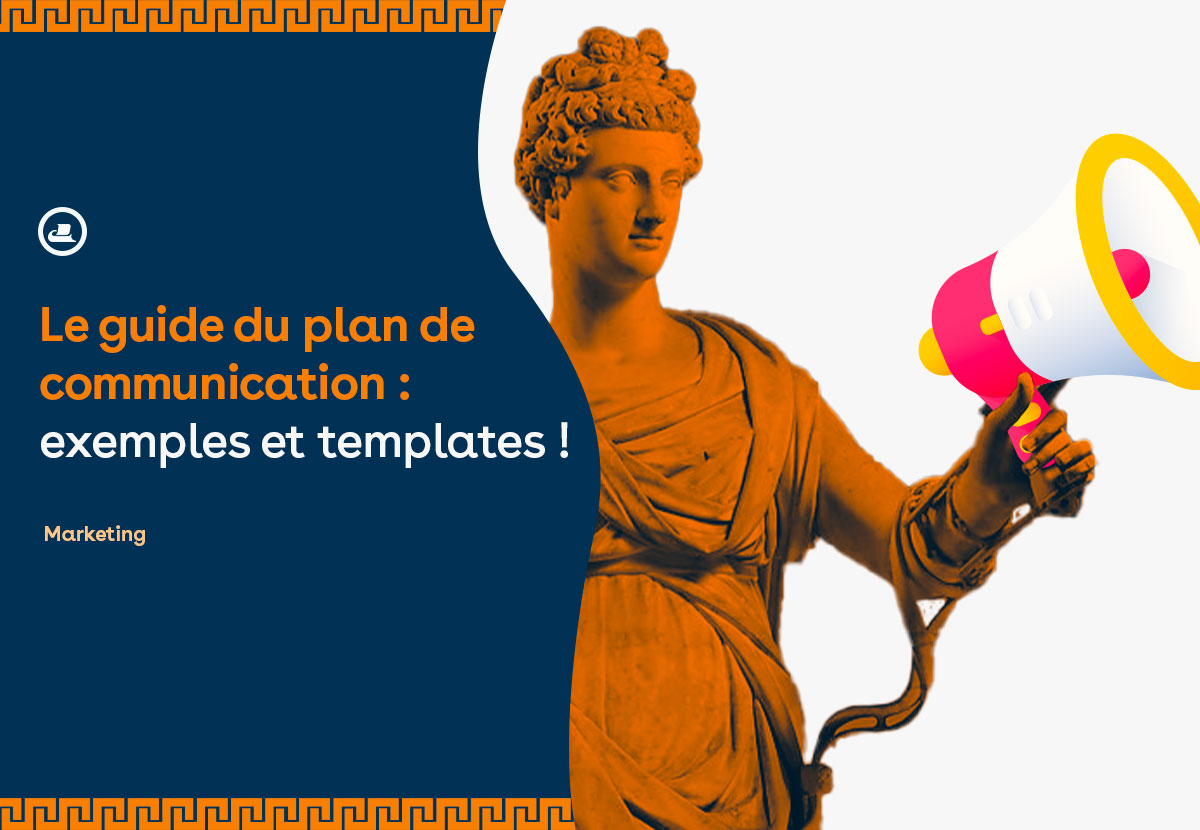 Le guide du plan de communication : exemples et templates