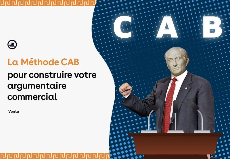 La Méthode CAB pour construire votre argumentaire commercial