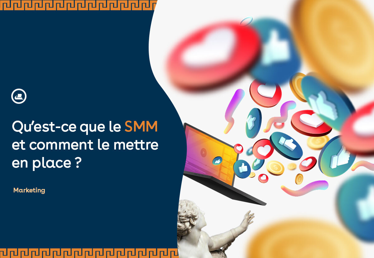 SMM : définition du Social Media Marketing et conseils