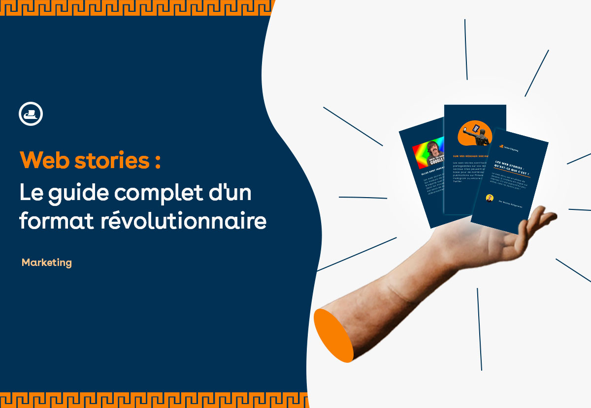 Web stories : le guide complet d'un format révolutionnaire