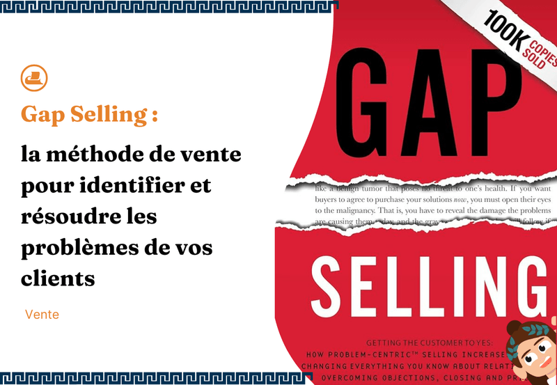 Le Gap Selling pour identifier et résoudre les problèmes clients