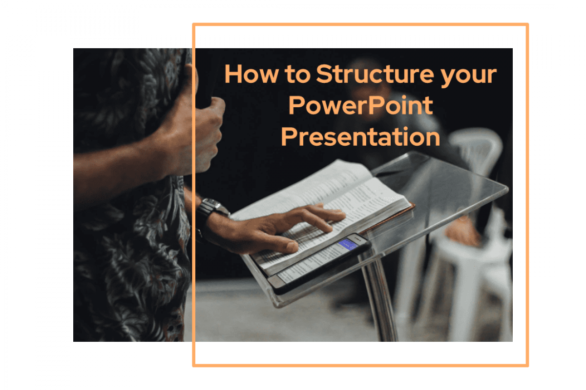 steps to structure your powerpoint presentation