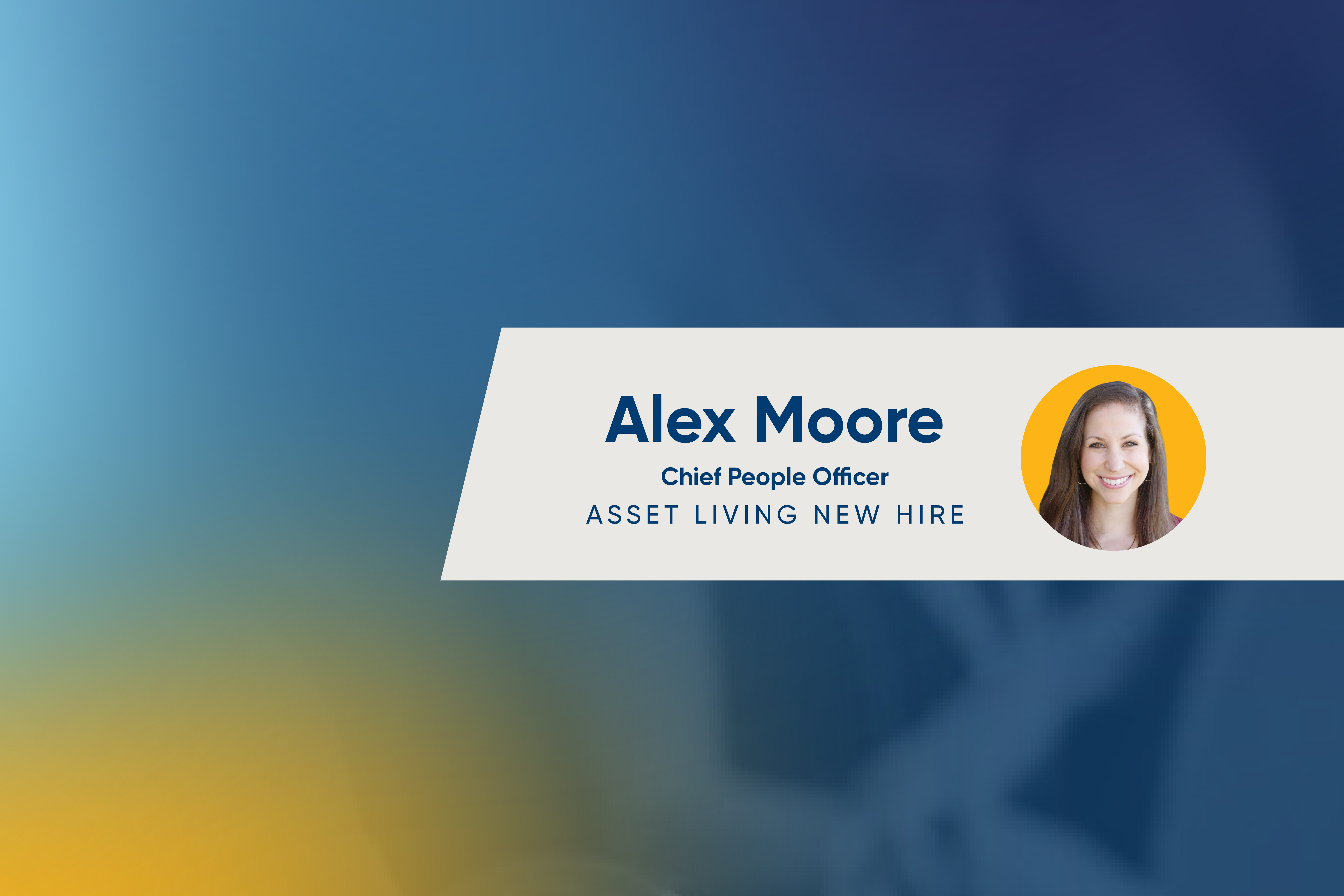 Asset Living Hires Alex Moore as Chief People Officer