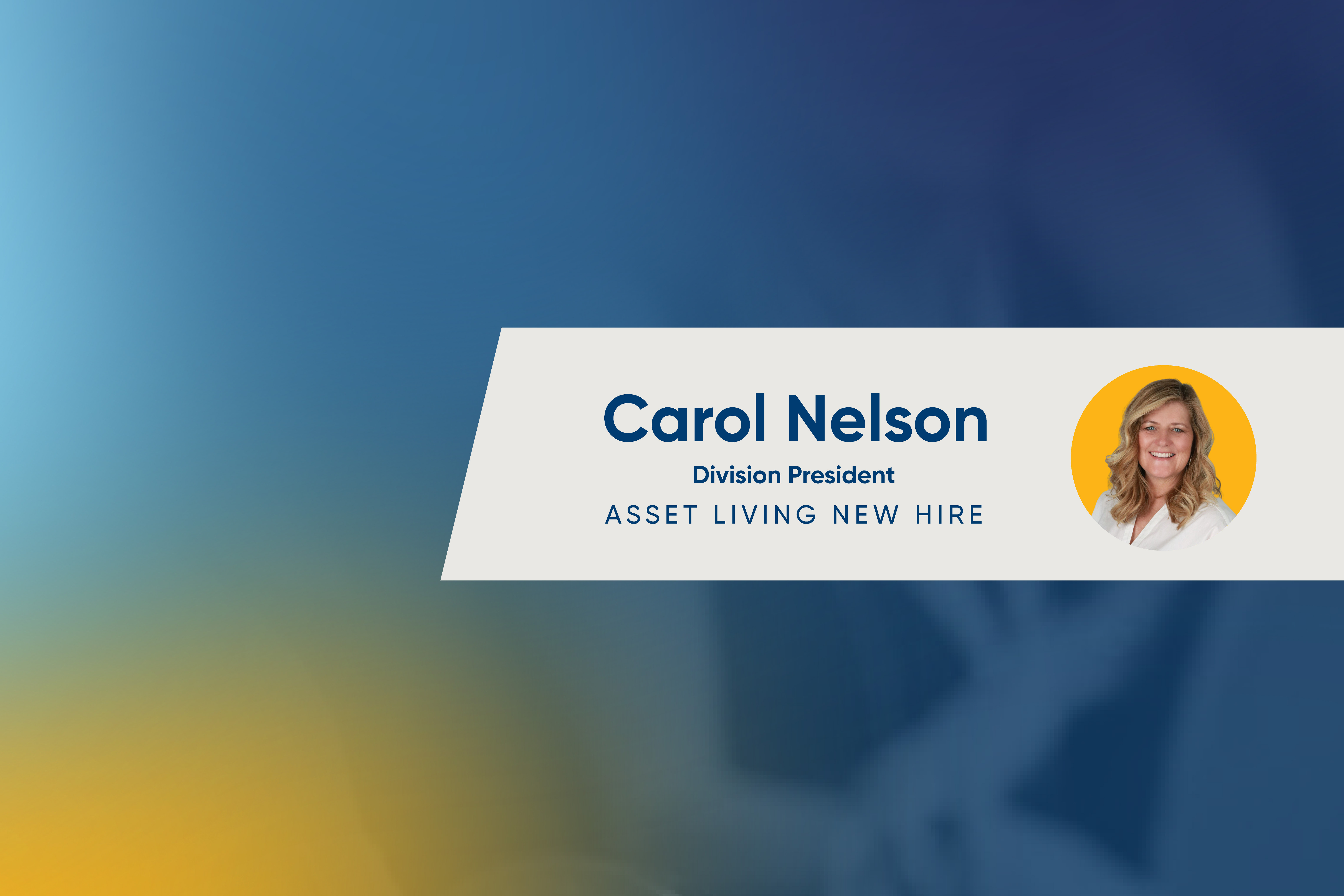 Asset Living Hires Carol Nelson as Division President