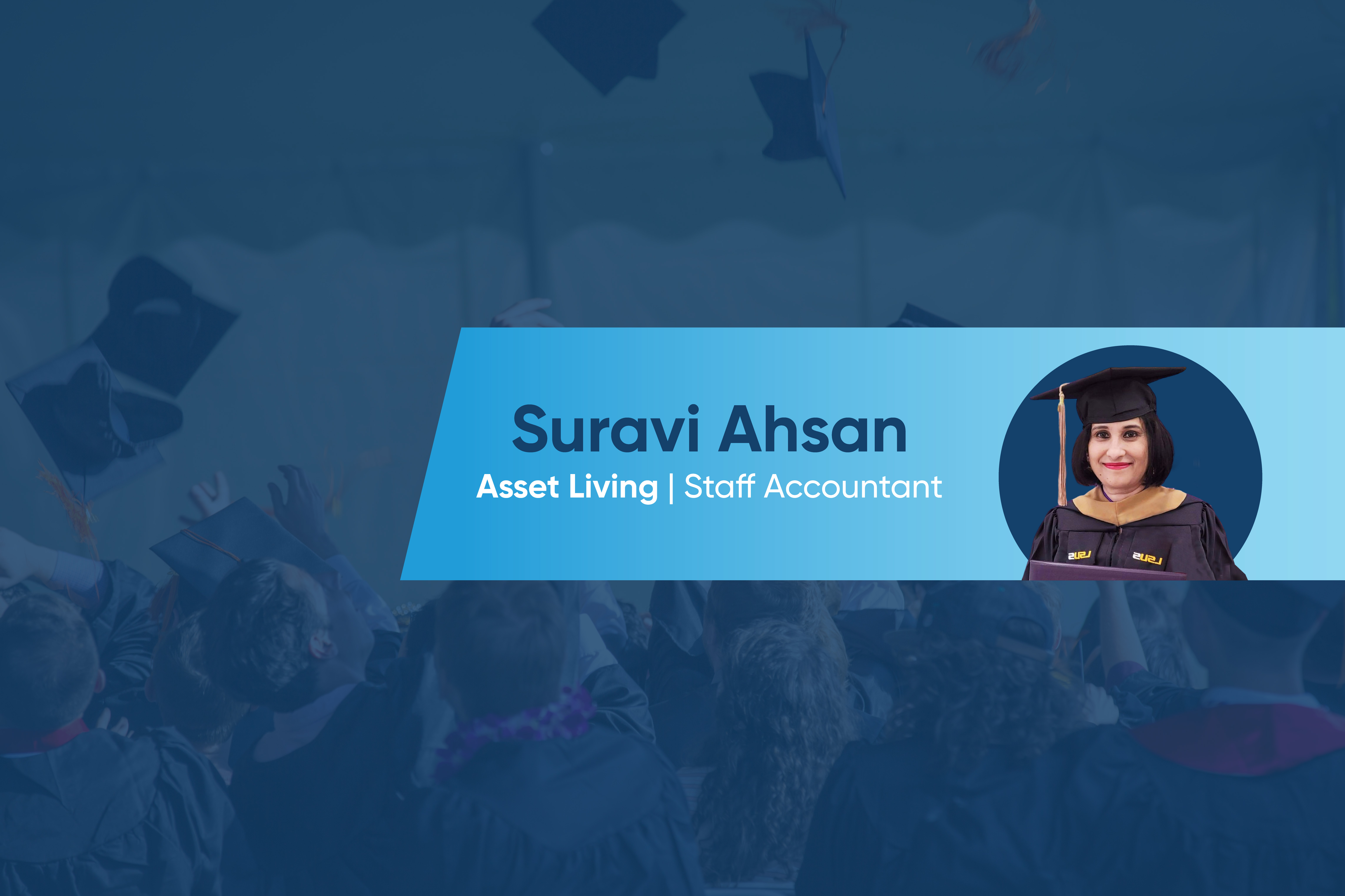 How Support from Asset Living Helped Accountant Suravi Ahsan Pursue ...
