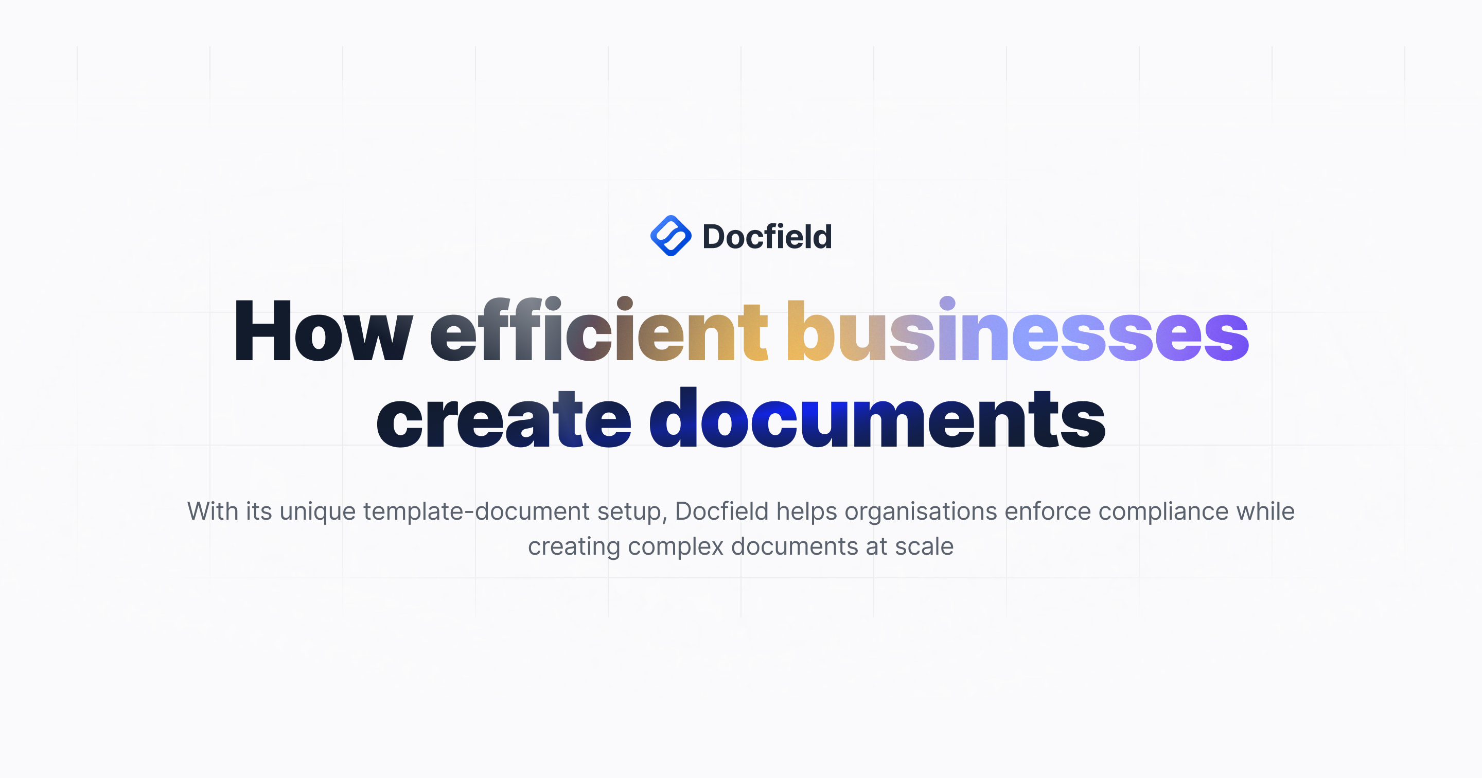 Why Docfield: How efficient businesses create documents — Docfield
