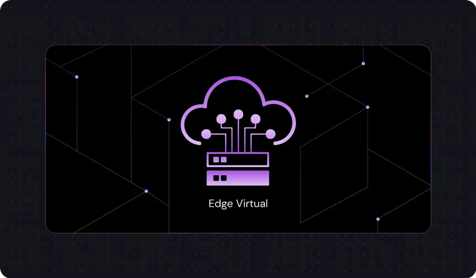 Introducing Edge Virtual: Extend Your Network Seamlessly with Big Network