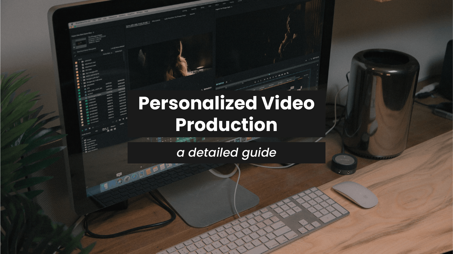 A detailed guide for your next personalized video production