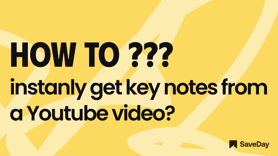 Get keynotes from Youtube video instantly | SaveDay