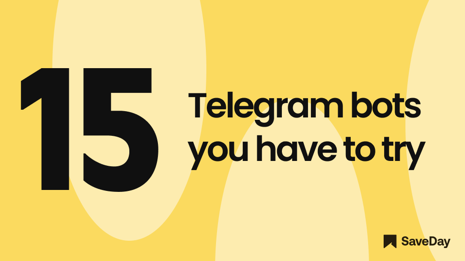 15 Telegram bots you have to try in 2023 | SaveDay