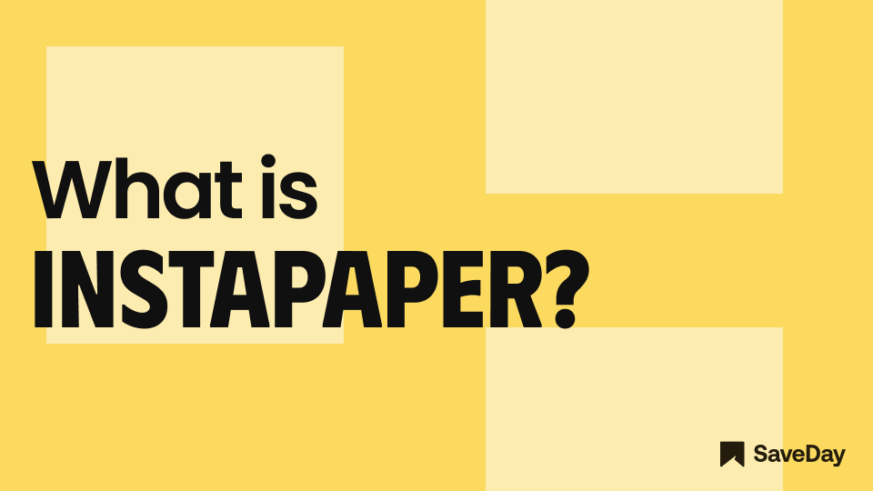 What is Instapaper? All you need to know about Instapaper | SaveDay